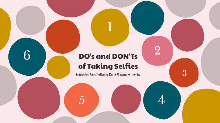 Do's and Don'ts of Taking Selfies: A Guideline Presentation - Karla ...