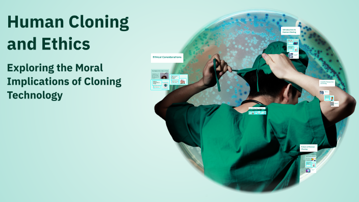 Human Cloning and Ethics by Traurig on Prezi