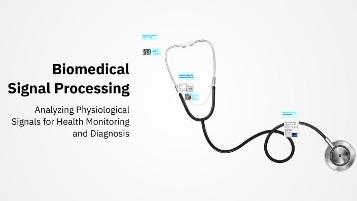 Biomedical Signal Processing by julie anne bellen on Prezi