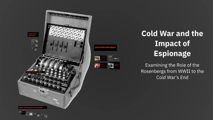 Cold War and the Impact of Espionage by David Nessler on Prezi
