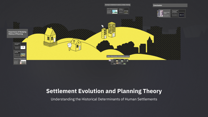 Settlement Evolution and Planning Theory by HEMLA NAYAK on Prezi