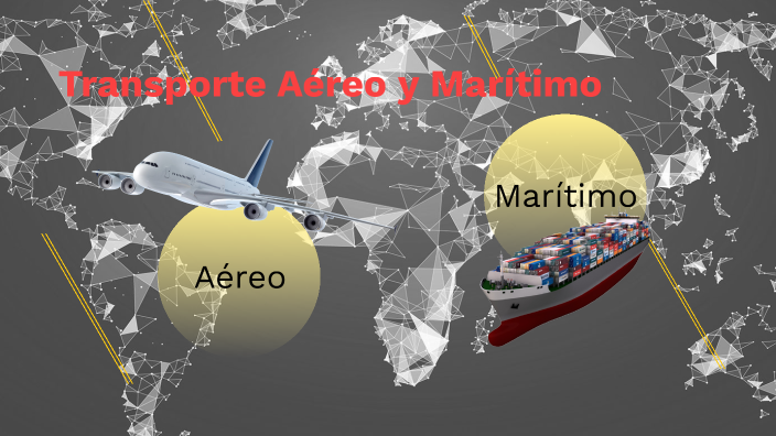 Transporte Aéreo y Marítimo by Ana María Gutierrez Echavarria on Prezi