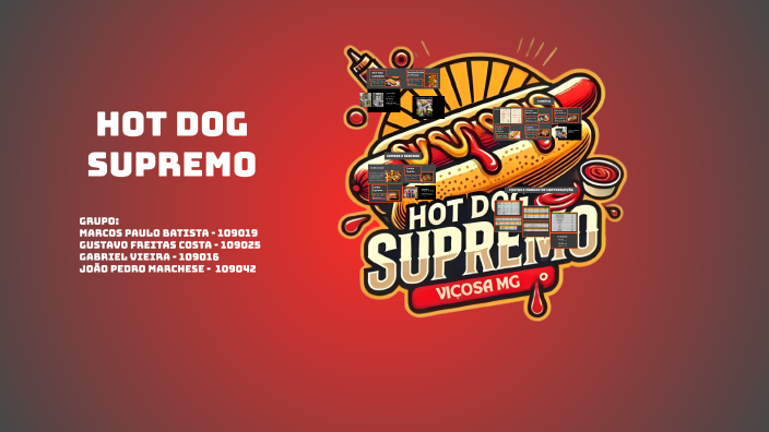 Hot Dog Supremo by Gustavo Costa on Prezi