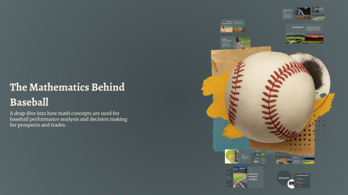 The Mathematics Behind Baseball by vaughn stevenson on Prezi