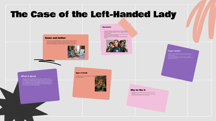 The Case of the Left-Handed Lady by Rui Machado on Prezi