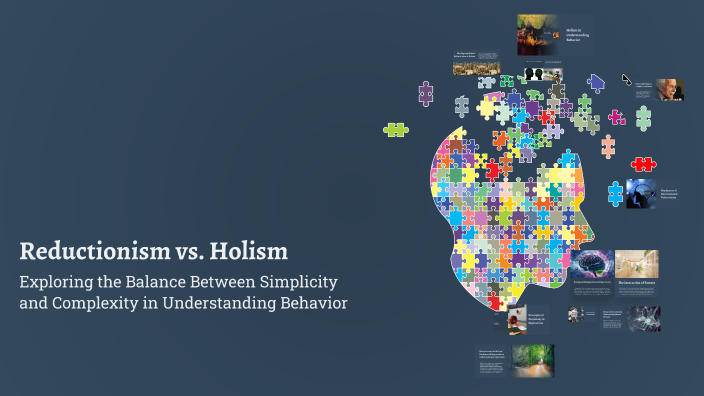 Reductionism vs. Holism by sophie smart on Prezi