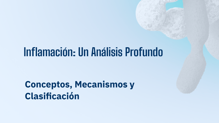 Inflamación: Un Análisis Profundo by daira ramirez on Prezi