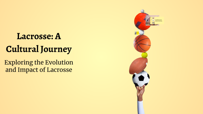 Lacrosse: The Evolution of a North American Sport by grace e on Prezi
