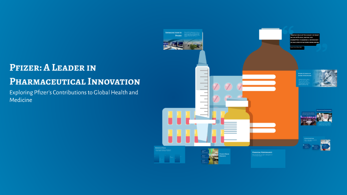 Pfizer: A Leader in Pharmaceutical Innovation by Tirth Thakkar on Prezi