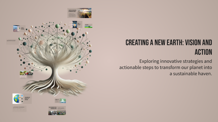 Creating a New Earth: Vision and Action by abhinav pal on Prezi