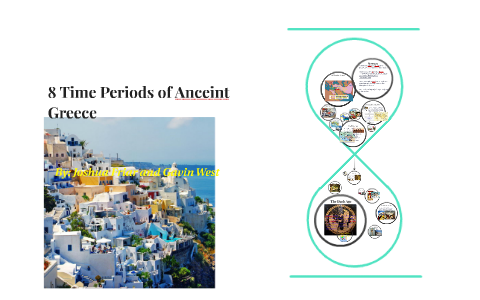 8 Time Periods of Ancient Greece by Joshua F. on Prezi