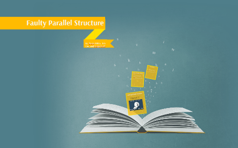 Faulty Parallel Structure by Dasja White on Prezi