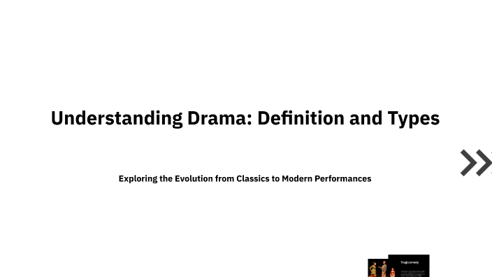Understanding Drama: Definition and Types by Azzahra Nisa on Prezi