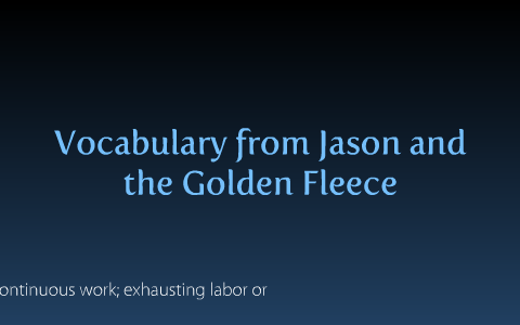 Vocabulary from Jason and The Golden Fleece by Karen Sison on Prezi