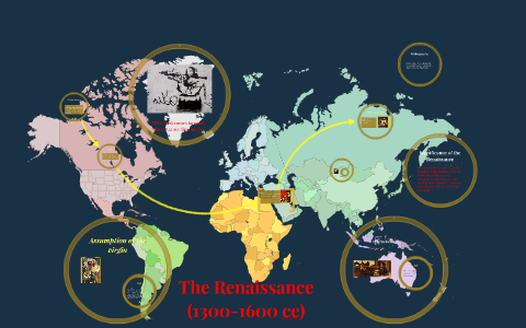 The Renaissance (1300-1600 ce) by joshua nido on Prezi
