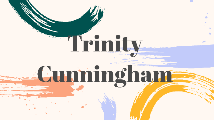 Trinity Cunningham by Trinity Cunningham on Prezi