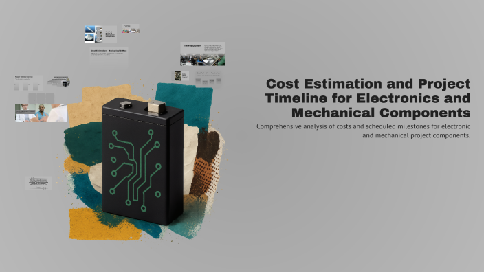 Cost Estimation and Project Timeline for Electronics and Mechanical ...