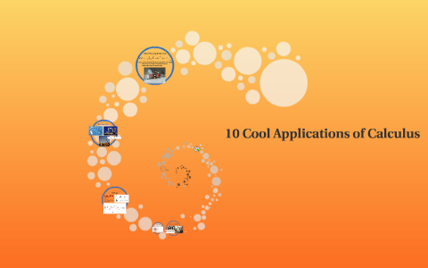 10 Cool Applications of Calculus by Clarissa Reichblum on Prezi