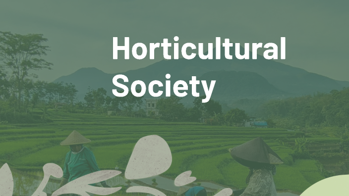 Ancient Horticultural Society by John Alfonso on Prezi