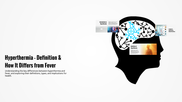 Hyperthermia – Definition & How It Differs from Fever by بودي صالح on Prezi