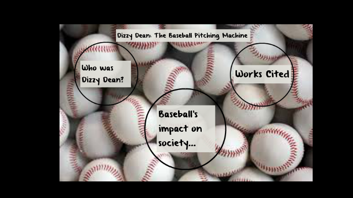 Dizzy Dean: The Baseball Pitching Machine by Shay Adio on Prezi