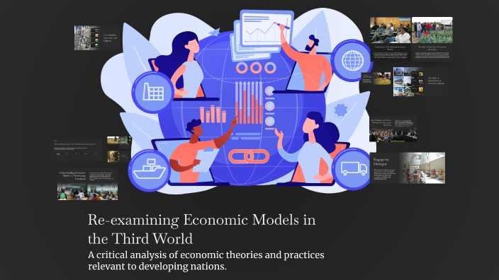 Re-examining Economic Models in the Third World by clareen lisalis on Prezi