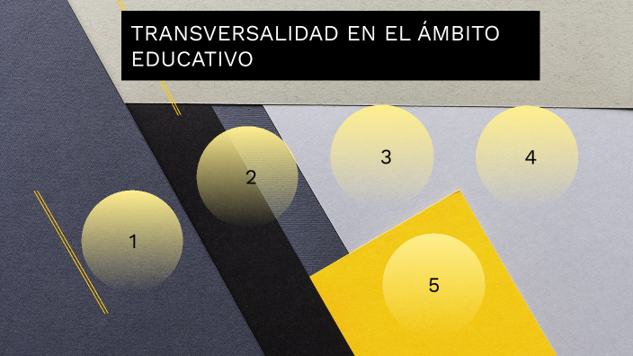 TRANSVERSALIDAD EN EL ÁMBITO EDUCATIVO by herminio Antonio PÉREZ PÉREZ on Prezi