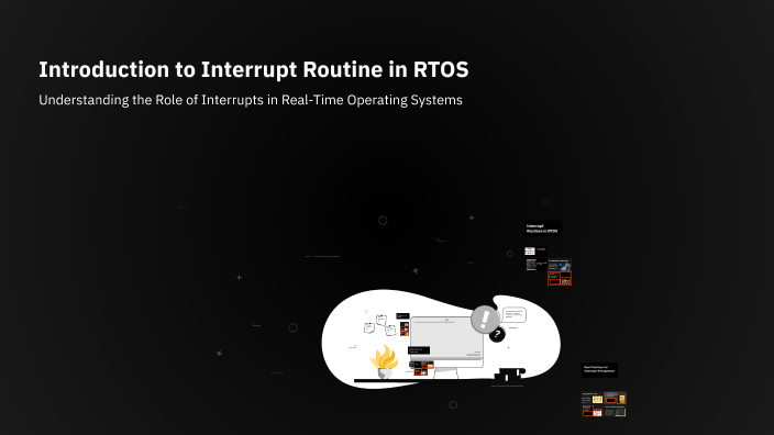 Introduction to Interrupt Routine in RTOS by Eddie Yadav on Prezi