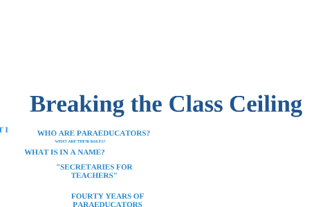 Breaking the Class Ceiling by claudia wilcox on Prezi