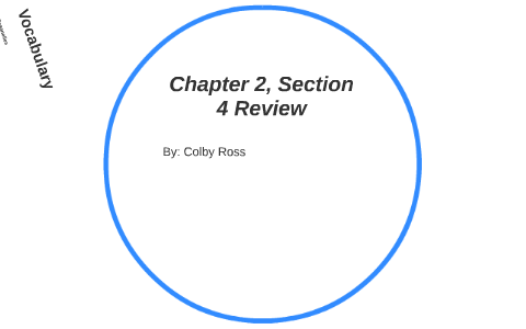Chapter 2 Section 3 and 4 Review by Colby Ross on Prezi