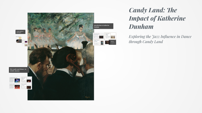 Candy Land: The Impact of Katherine Dunham by rylie grace on Prezi
