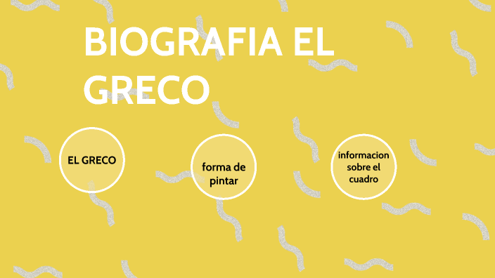 BIOGRAFIA EL GRECO by Yolanda Alascio Pérez on Prezi