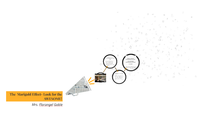 The Marigold Effect by Florangel Goble on Prezi
