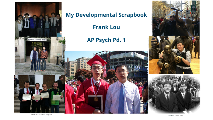 My Developmental Scrapbook by Frank Lou on Prezi
