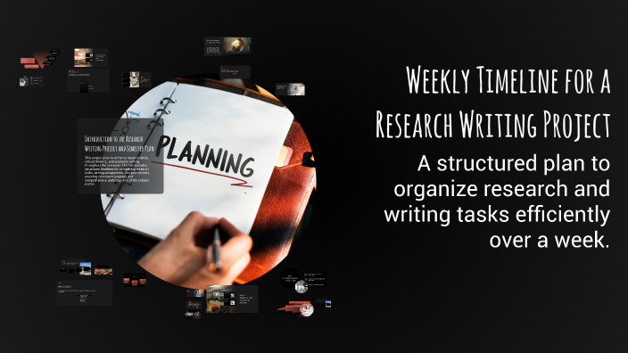 Weekly Timeline for a Research Writing Project by Brian Bradley on Prezi