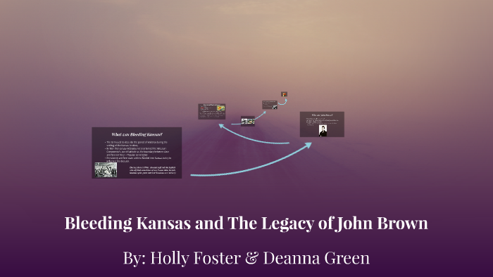 Bleeding Kansas and The Legacy of John Brown by scott benbow on Prezi
