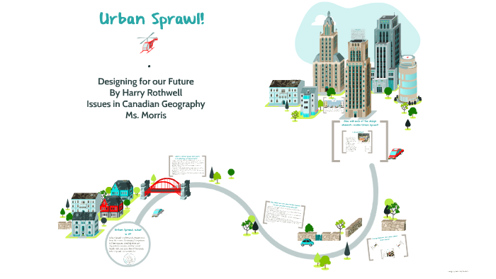 Urban Sprawl: Designing for our Future by Harry Rothwell on Prezi