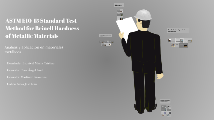 Método de ensayo estándar ASTM E10-15 para la dureza Brinell by CRISTINA HERNANDEZ ESQUIVEL on Prezi