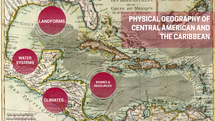 Physical Geography of Central America & the Caribbean by Dwayne ...