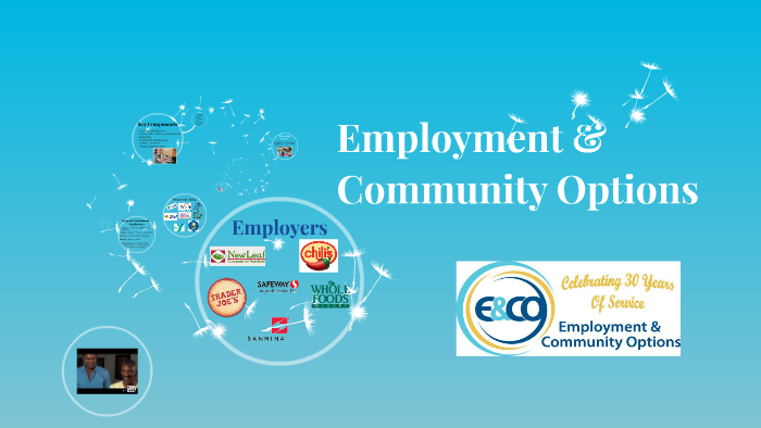 Employment & Community Options - Nor Cal by katy chevalier on Prezi