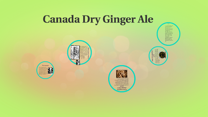 Canada dry ginger ale, history by kav sun on Prezi