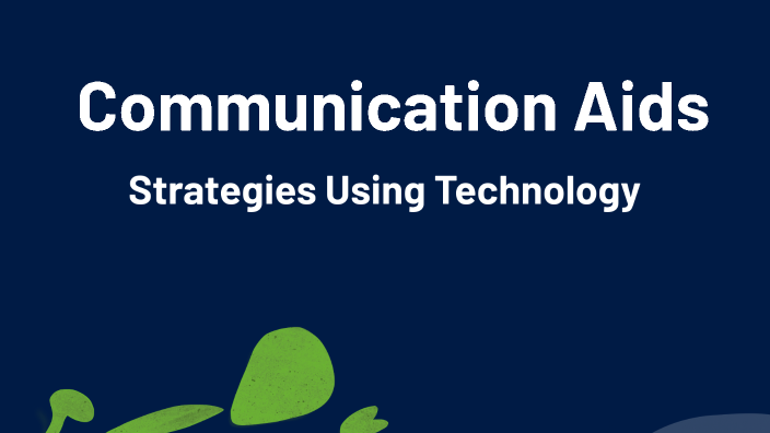 Communication aids Strategies using tools of technology by cherry ...