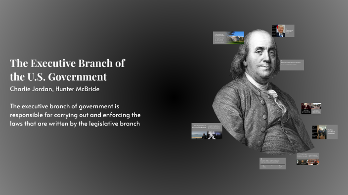 The Executive Branch of the U.S. Government by Charles Jordan on Prezi