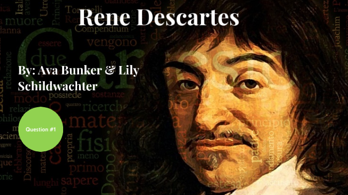 Rene Descartes by Ava Bunker on Prezi