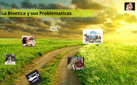 La Bioetica y sus Problematicas by Yarendi Condado Ramos on Prezi