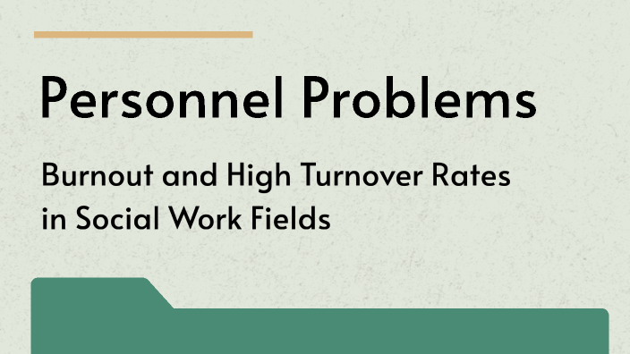 Personnel Problems: Burnout and High Turnover Rates in Social Work ...