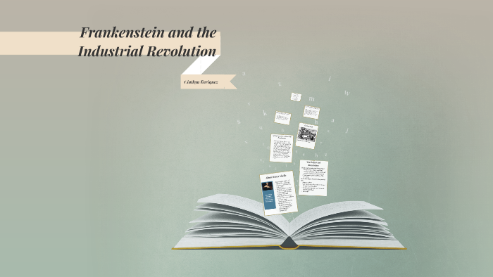 Frankenstein and the Industrial Revolution by cinthya enriquez on Prezi