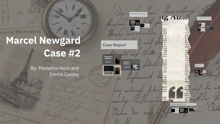 Marcel Newgard Case #2 by Madeline Hunt on Prezi