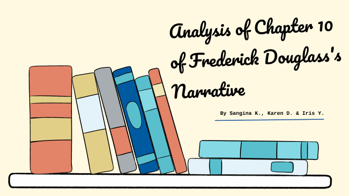 An Analysis of Chapter 10 of Frederick Douglass's Narrative by SANGINA ...