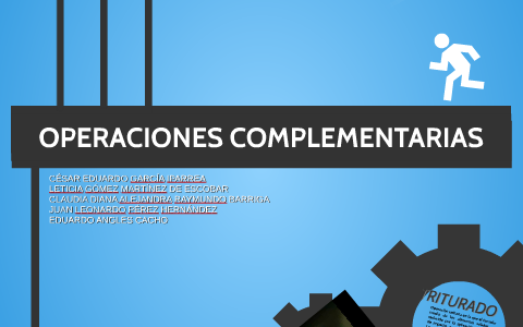 OPERACIONES COMPLEMENTARIAS by Cesar Iparrea on Prezi